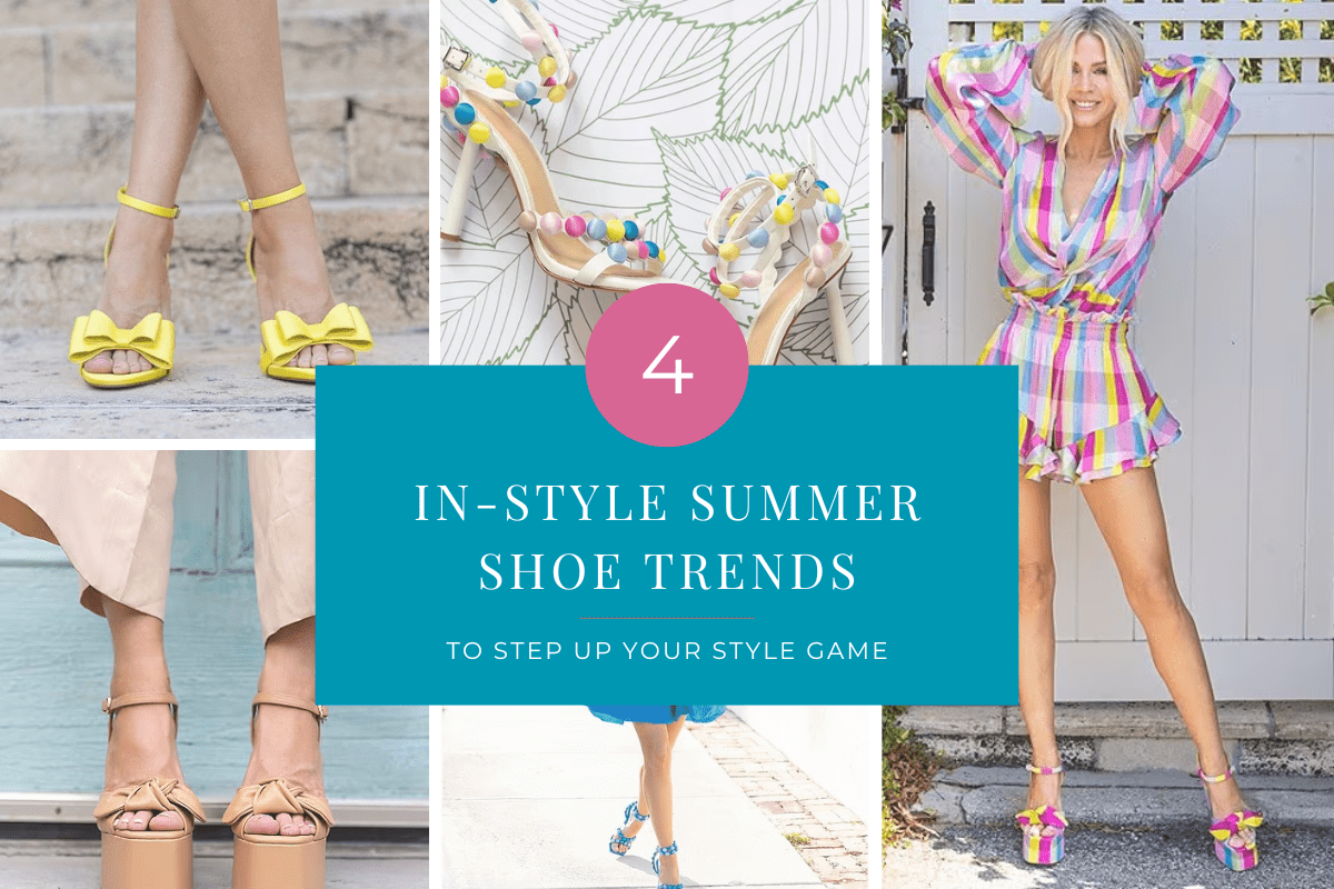 4 In-Style Summer Shoe Trends to Step Up Your Style Game - Stitched To ...