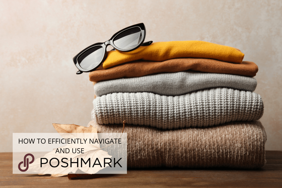 How to efficiently navigate and use Poshmark - Stitched To Style