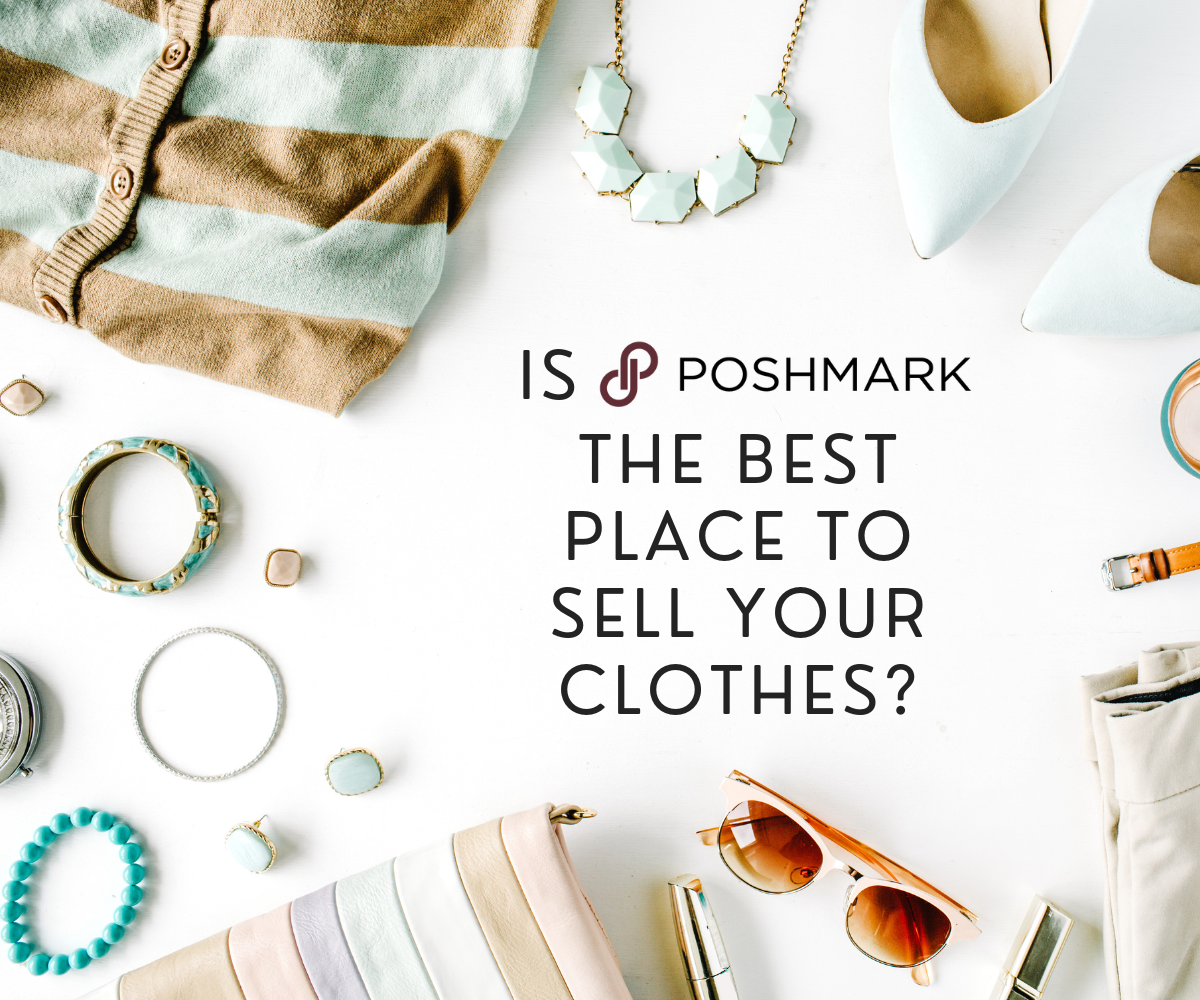 Is Poshmark The Best Place To Sell Clothes Online Stitched To Style